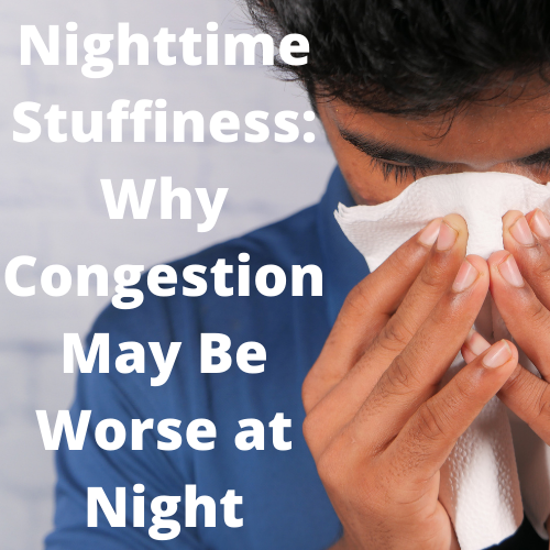 Nighttime Stuffiness Why Congestion May be Worse at Night